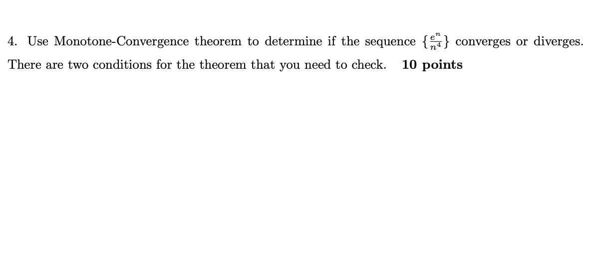 Solved 4. Use Monotone-Convergence theorem to determine if | Chegg.com