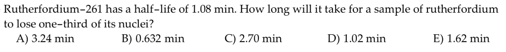 Solved Rutherfordium-261 has a half-life of 1.08 min. How | Chegg.com