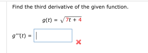 Solved Find the third derivative of the given function. | Chegg.com