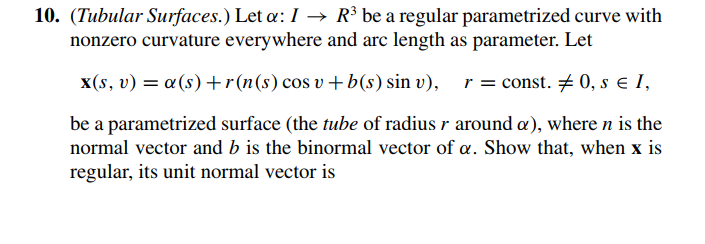 Solved 10. (Tubular Surfaces.) Let a: 1 -R3 be a regular | Chegg.com
