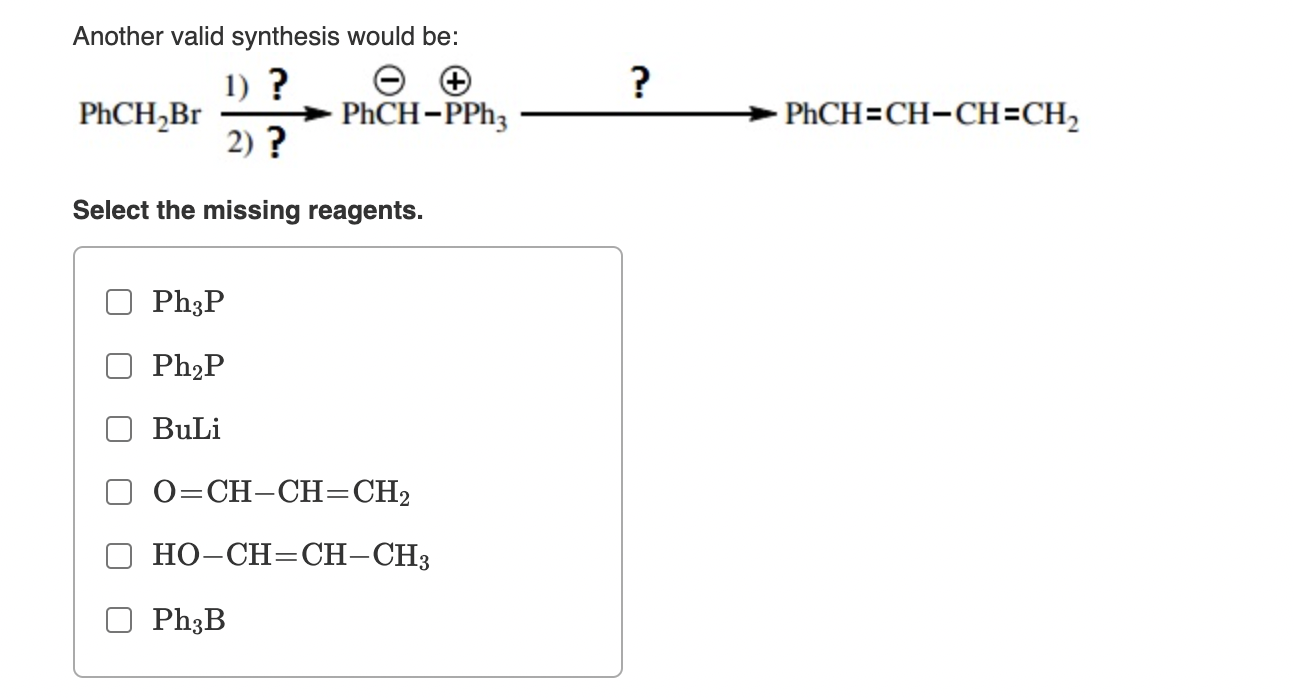 Solved Another valid synthesis would be: 1) ? PhCH Br | Chegg.com