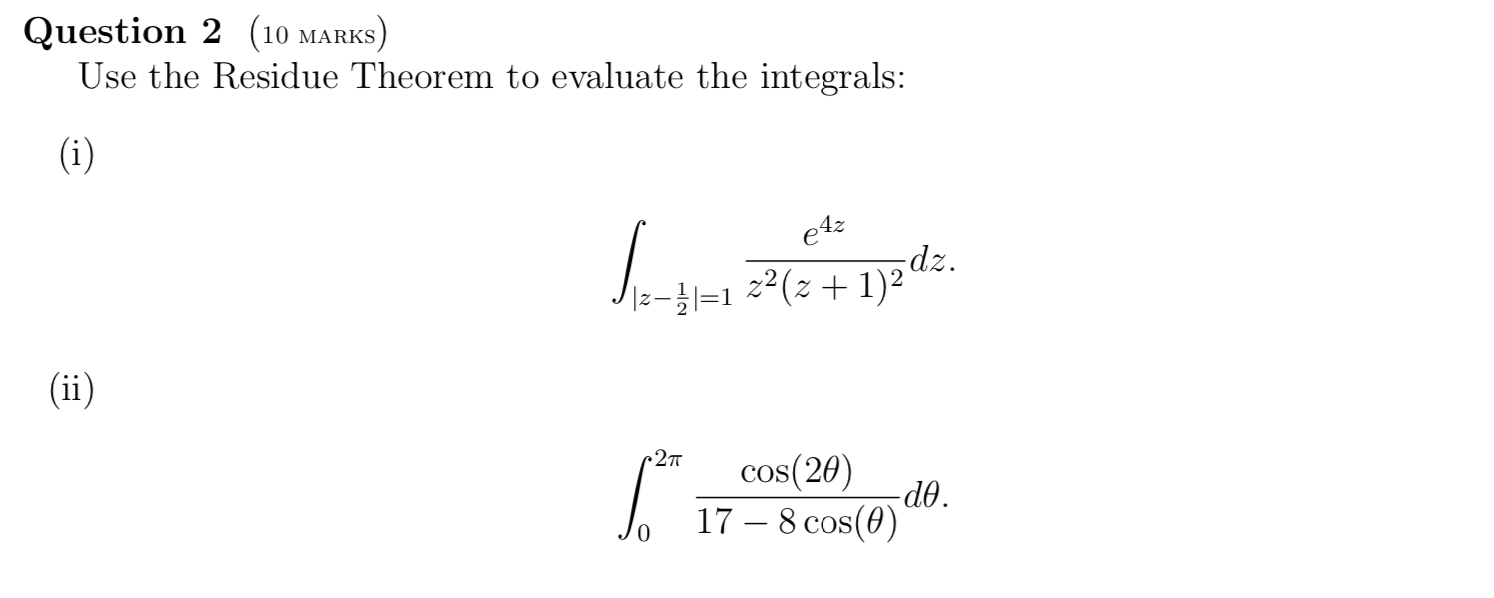 Solved Question 2 (10 marks) Use the Residue Theorem to | Chegg.com