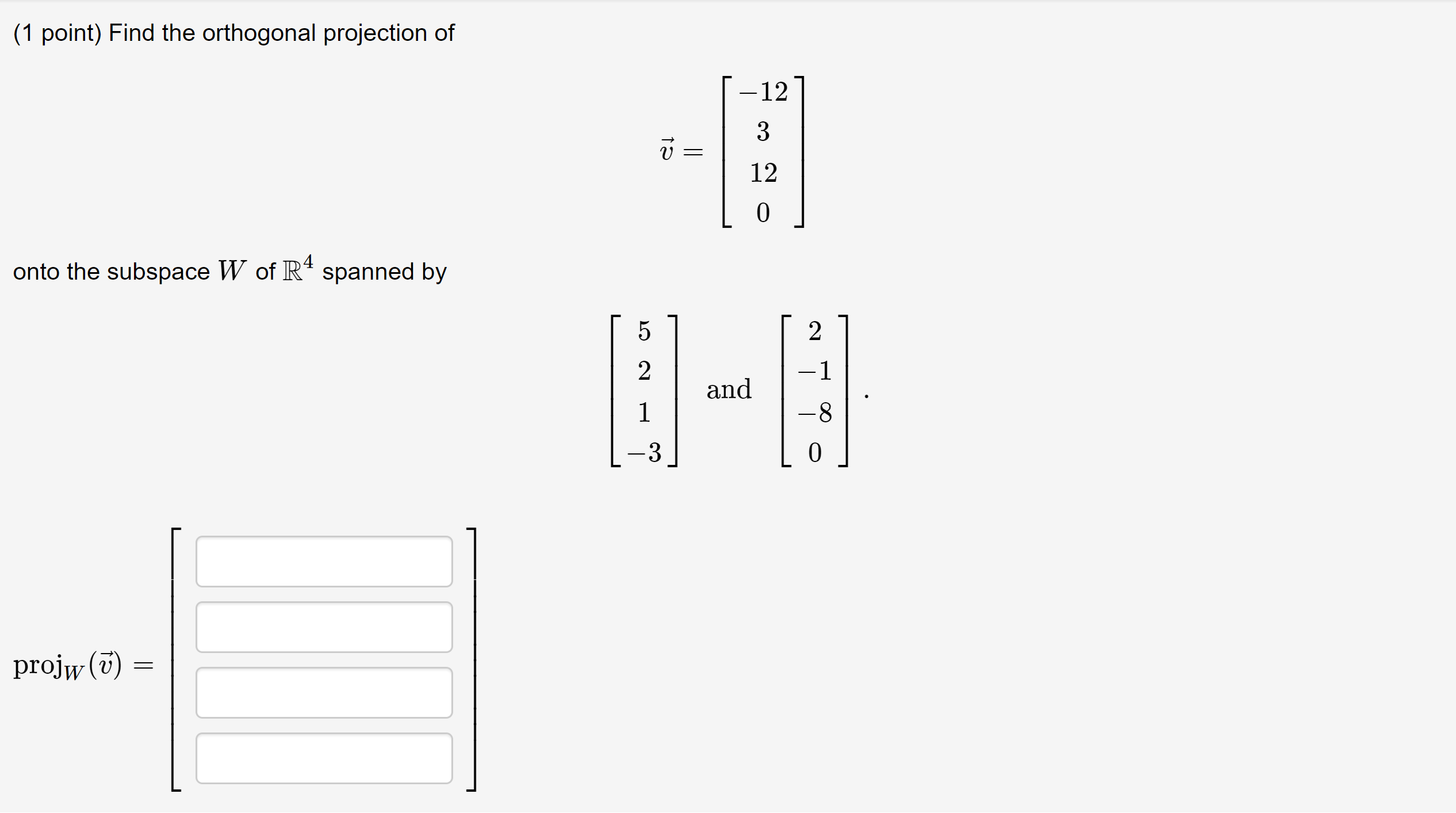 Solved (1 ﻿point) ﻿Find the orthogonal projection | Chegg.com