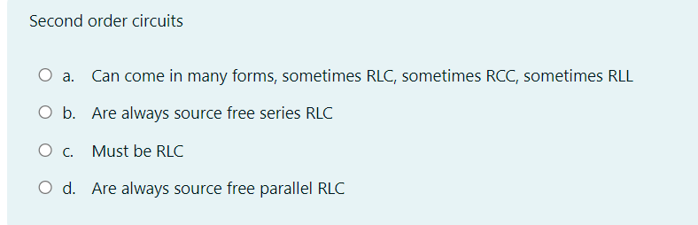 Solved Second order circuitsa. ﻿Can come in many forms, | Chegg.com