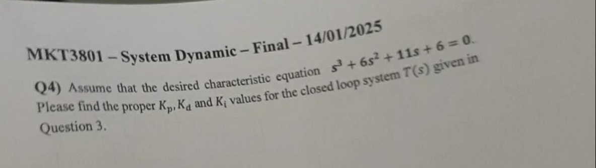 Q4s3+6s2+11s+6=0.Please find the proper Kp,Kd ﻿and Ki | Chegg.com