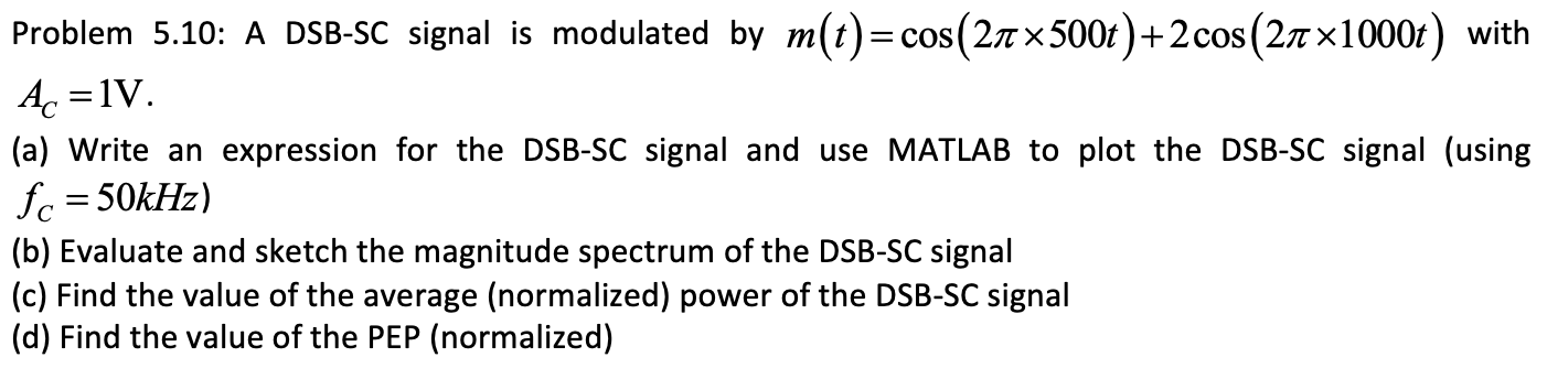 Solved Problem 5.10: A DSB-SC signal is modulated by | Chegg.com