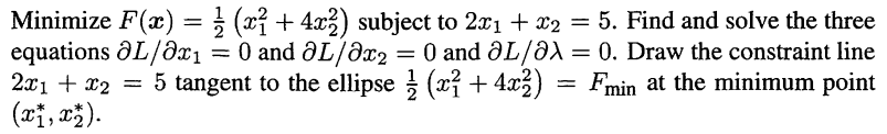 Solved Minimize F(x)=21(x12+4x22) subject to 2x1+x2=5. Find | Chegg.com