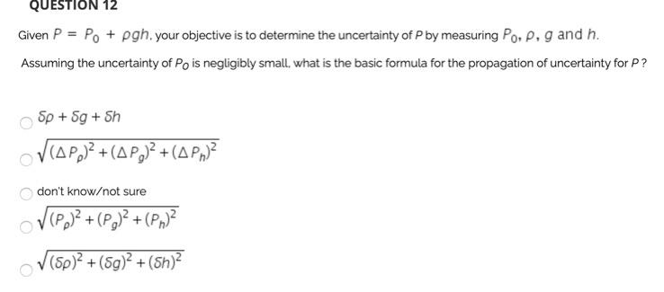 Solved QUESTION 12 Given P = Po + pgh. your objective is to | Chegg.com