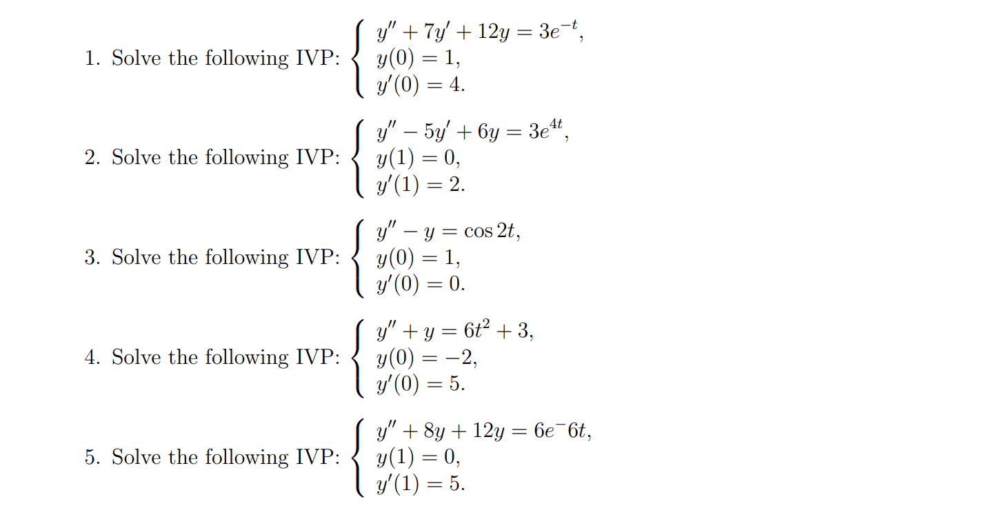 Solved ⎩⎨⎧y′′+7y′+12y=3e−t,y(0)=1,y′(0)=4.⎩⎨⎧y′′−5y′+6y=3e4t | Chegg.com