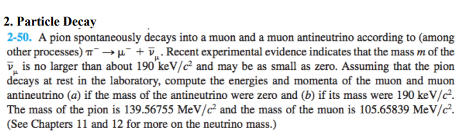 Solved 2. Particle Decay 2-50. A pion spontaneously decays | Chegg.com