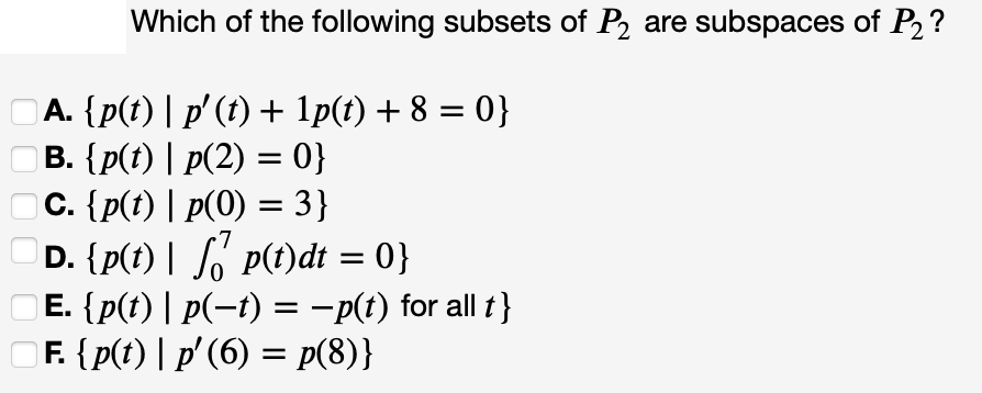 Solved Which of ﻿the following subsets of P2 ﻿are subspaces | Chegg.com