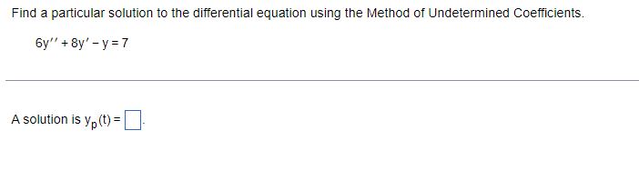 Solved Find a particular solution to the differential | Chegg.com