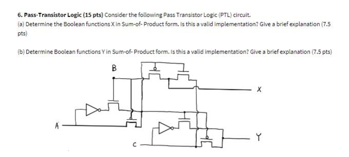 Solved 6. Pass-Transistor Logic (15 pts) Consider the | Chegg.com