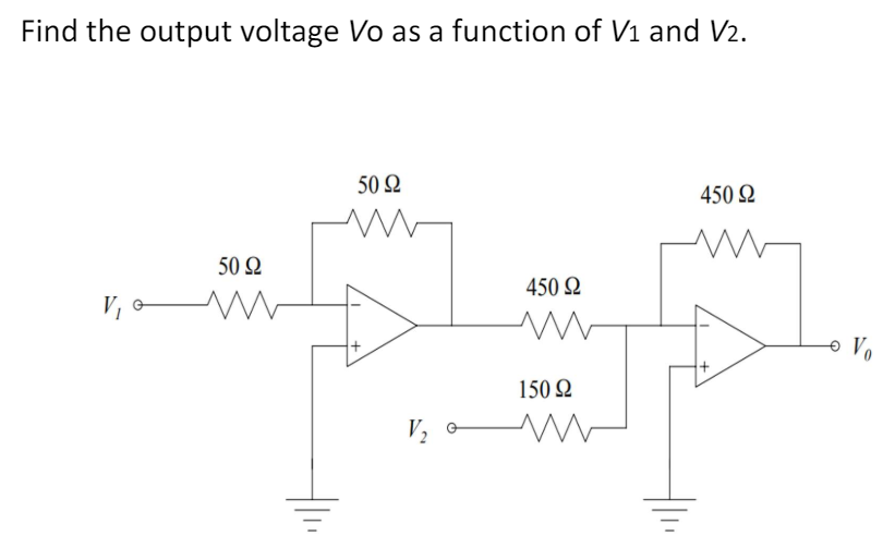 Solved Find the output voltage V0 ﻿as a function of V1 ﻿and | Chegg.com
