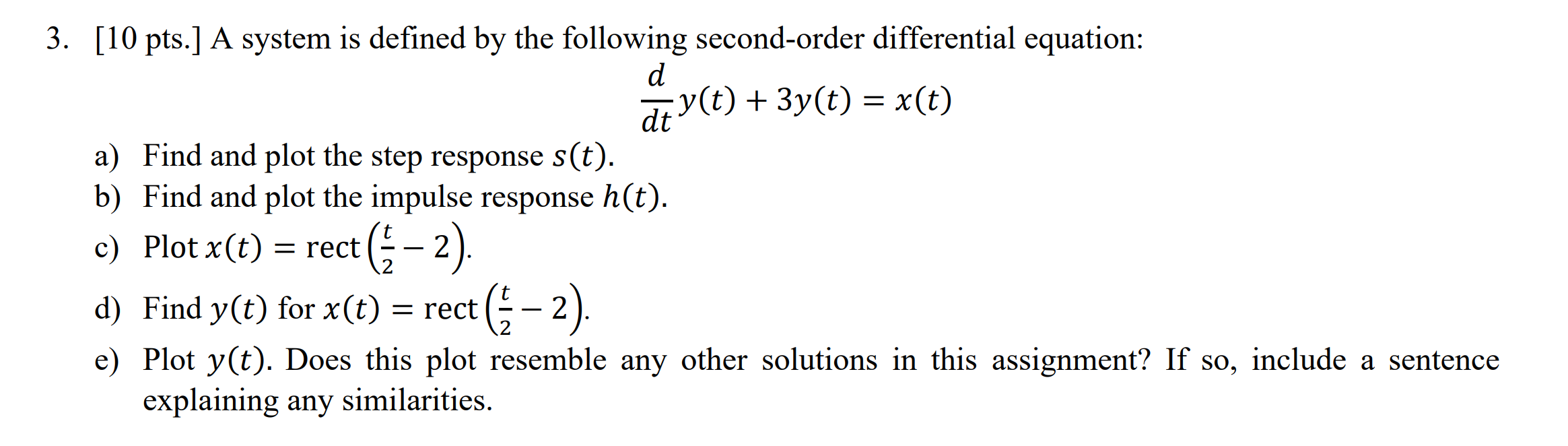 Solved dtdy(t)+3y(t)=x(t) a) Find and plot the step response | Chegg.com