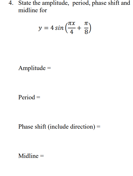 Solved 4. State the amplitude, period, phase shift and | Chegg.com