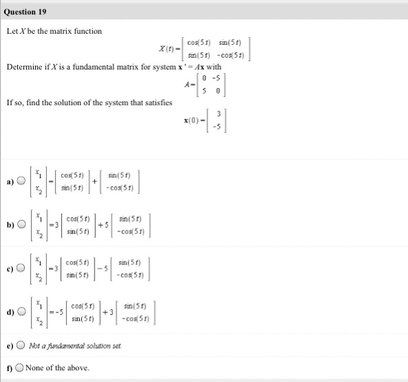 Solved Let X be the matrix function X(t) = [cos(5t) | Chegg.com