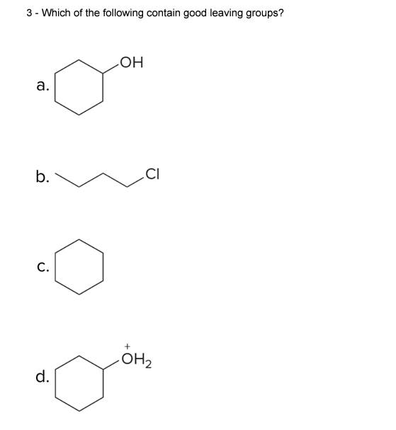 Solved 3 - Which of the following contain good leaving | Chegg.com