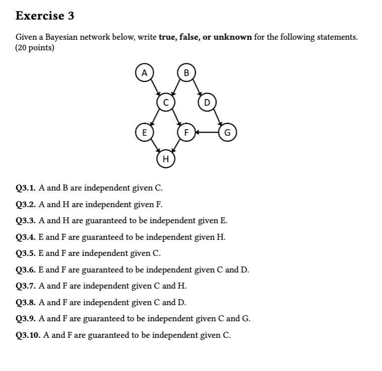 Solved Given a Bayesian network below, write true, false, or | Chegg.com