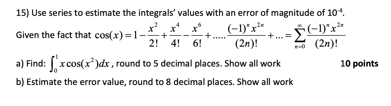 Solved 4 6 00 15) Use series to estimate the integrals' | Chegg.com