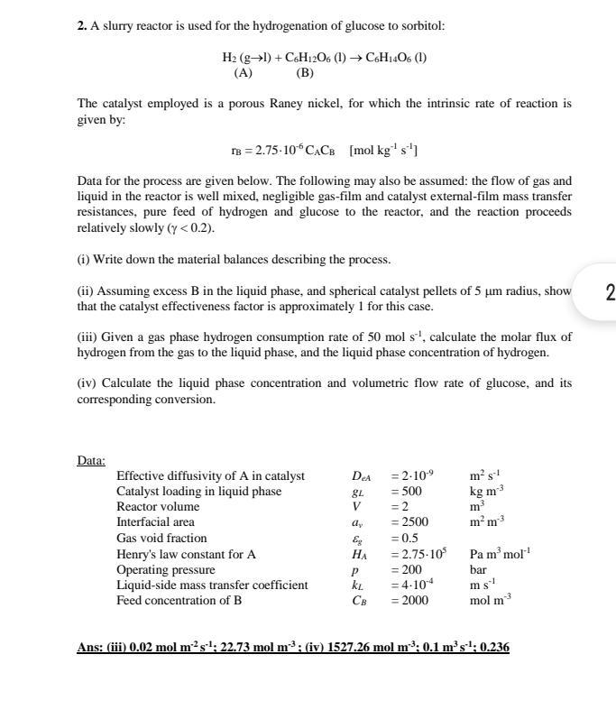 Solved 2. A slurry reactor is used for the hydrogenation of | Chegg.com