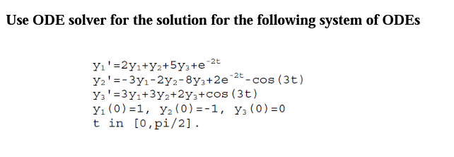Solved Use ODE solver for the solution for the following | Chegg.com