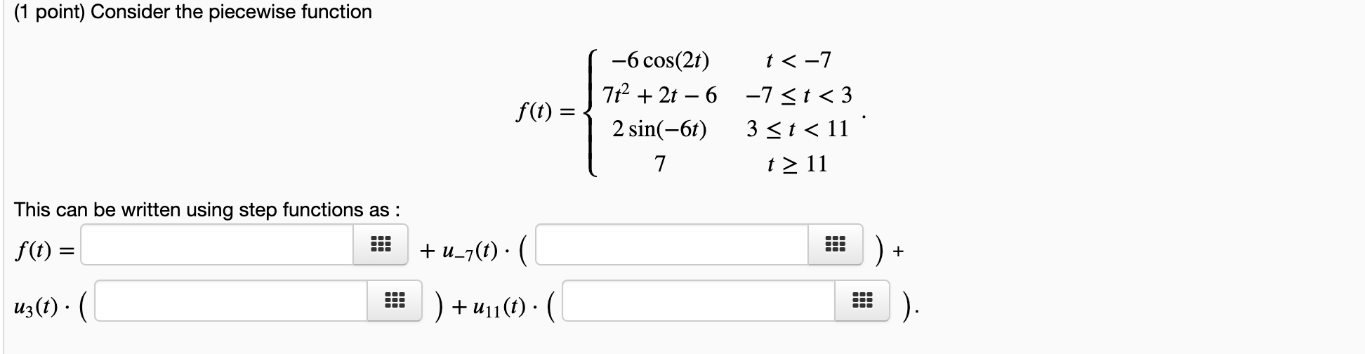 Solved (1 point) Consider the piecewise function f(t) = -6 | Chegg.com