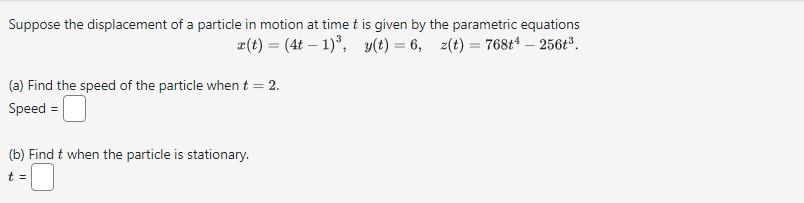 Solved Suppose the displacement of a particle in motion at | Chegg.com