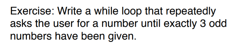 Solved Exercise: Write a while loop that repeatedly asks the | Chegg.com