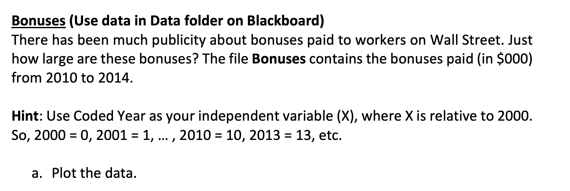 Solved Bonuses (Use data in Data folder on Blackboard) There | Chegg.com