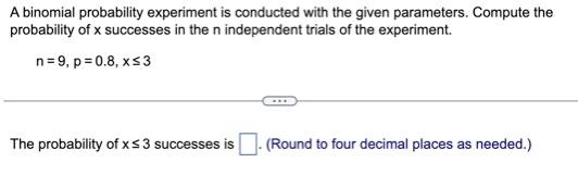 Solved A binomial probability experiment is conducted with | Chegg.com