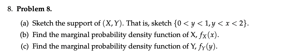 8. Problem 8. (a) Sketch the support of (X,Y). That | Chegg.com