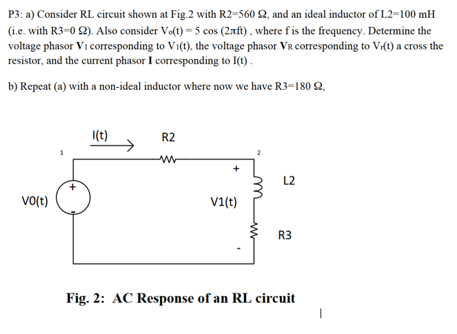 Solved P3: a) Consider RL circuit shown at Fig.2 with R2-560 | Chegg.com