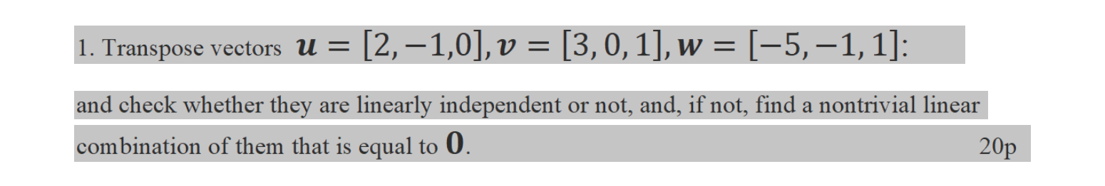 Solved 1. Transpose vectors U = [2,-1,0], v = [3,0, 1], w = | Chegg.com