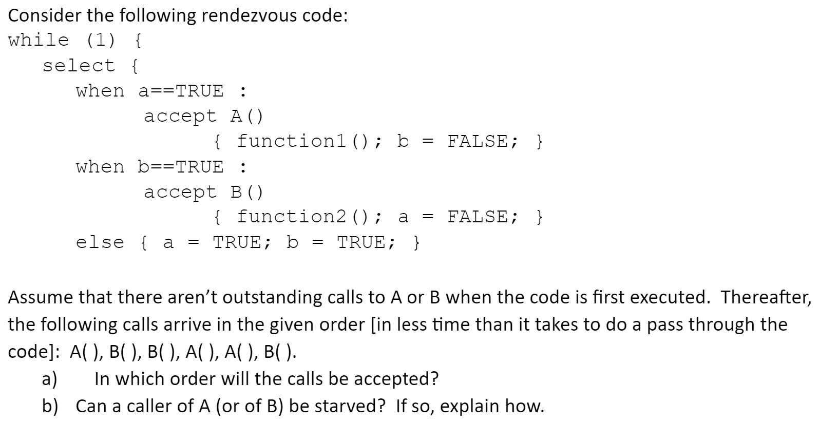 Solved Consider the following rendezvous code: while (1) \{ | Chegg.com