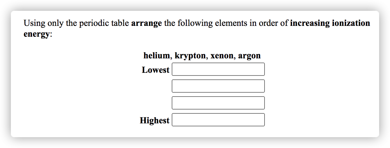 Solved Using only the periodic table arrange the following | Chegg.com