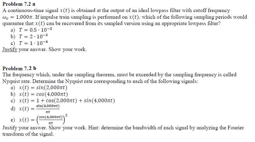 Solved Problem 7.2 a A continuous-time signal x(t) is | Chegg.com Solved Problem 7.2 a A continuous-time signal x(t) is | Chegg.com
