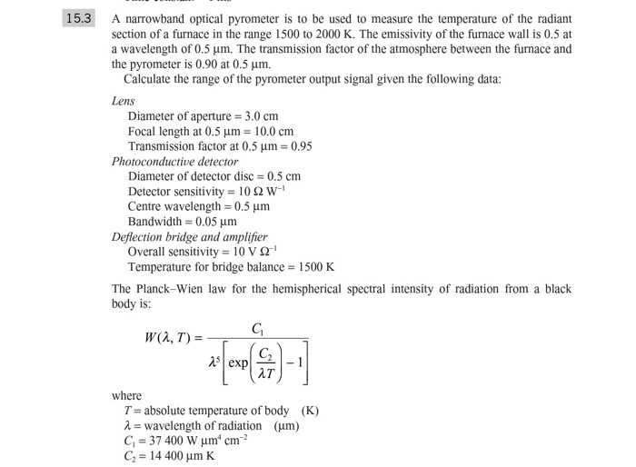 15.3 A narrowband optical pyrometer is to be used to | Chegg.com