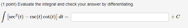 Solved (1 ﻿point) ﻿Evaluate the integral and check your | Chegg.com