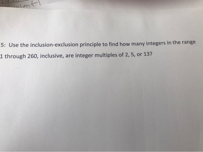 Solved on 5: Use the inclusion-exclusion principle to find | Chegg.com