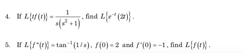Solved 4. If L{tf(t)} - 2 +1 find Le* (2) } s( If L{f"(t)} = | Chegg.com