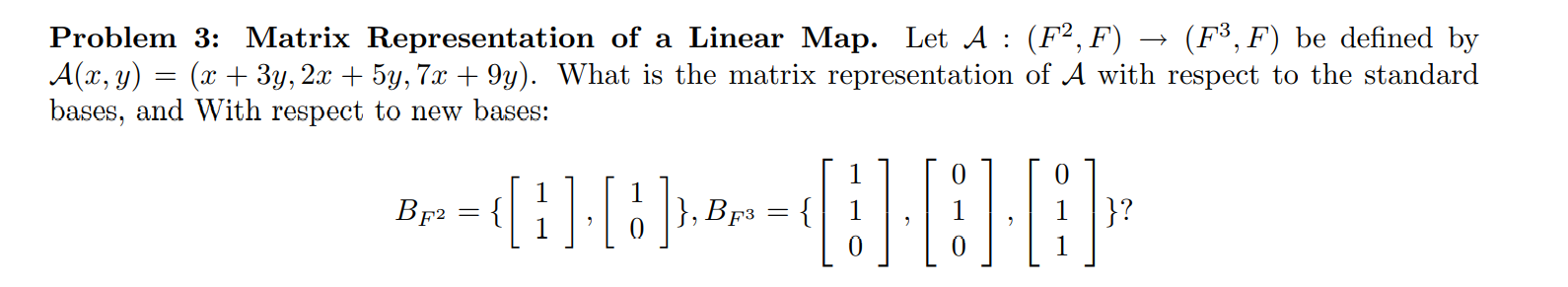 Solved Problem 3: Matrix Representation of a Linear Map. Let | Chegg.com