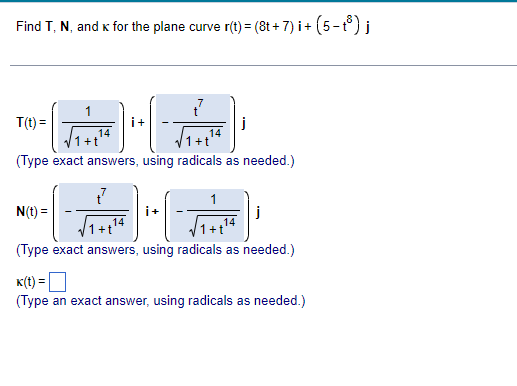Solved Find T,N, ﻿and κ ﻿for the plane curve | Chegg.com