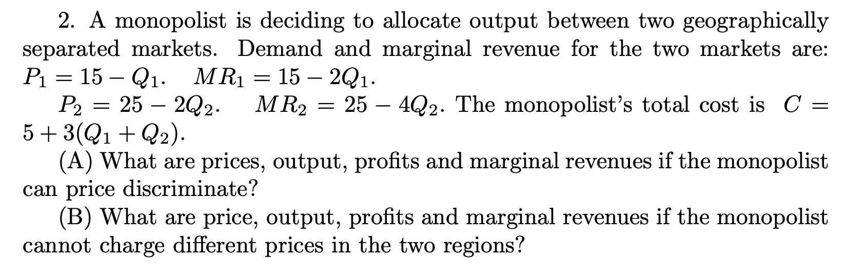 Solved 2. A monopolist is deciding to allocate output | Chegg.com