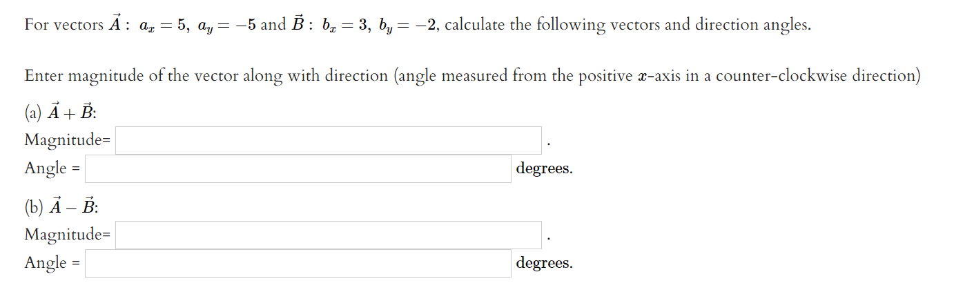 Solved For vectors A:ax=5,ay=−5 and B:bx=3,by=−2, calculate | Chegg.com