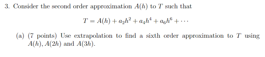 Solved 3. Consider the second order approximation A(h to | Chegg.com