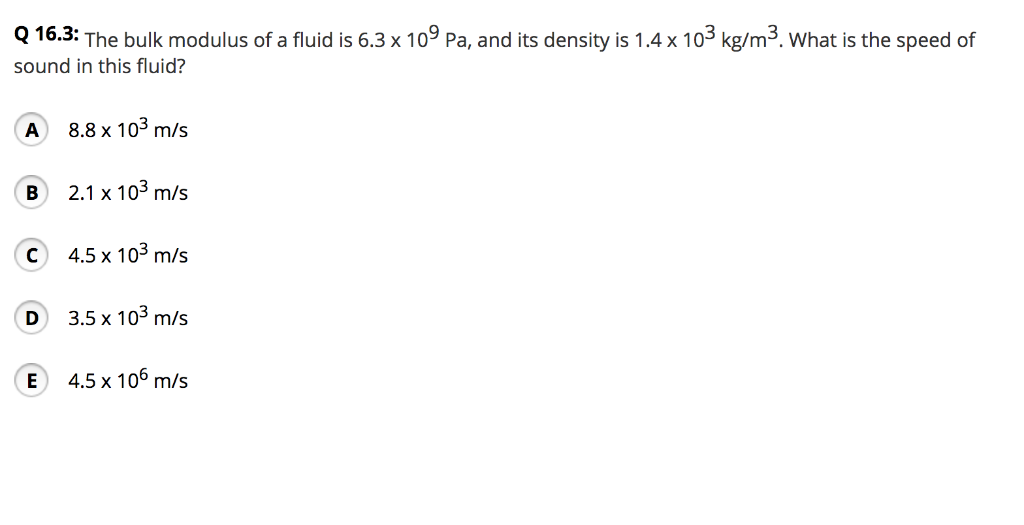 Solved Q 16.3: The bulk modulus of a fluid is 6.3 x 10 Pa, | Chegg.com