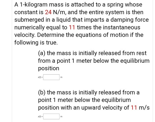 Solved A 1-kilogram mass is attached to a spring whose | Chegg.com