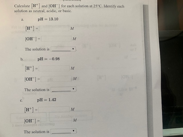 Solved Calculate (H+) and (OH"] for each solution at 25°C. | Chegg.com