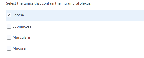 Solved Select the tunics that contain the intramural plexus. | Chegg.com